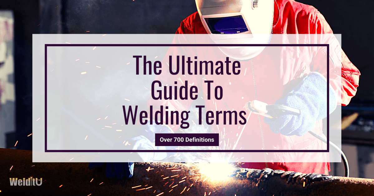 Free Guide to 700 Welding Terms | WelditU